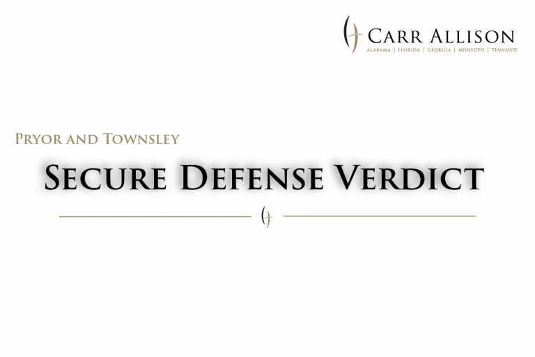 Pryor and Townsley Secure Defense Verdict - Carr Allison