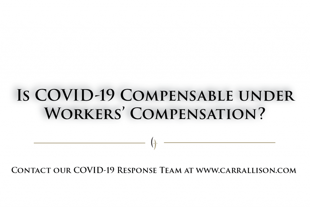 Is COVID-19 Compensable Under Workers' Compensation? - Carr Allison