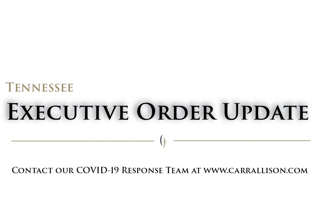 Tennessee Executive Order Update - Carr Allison